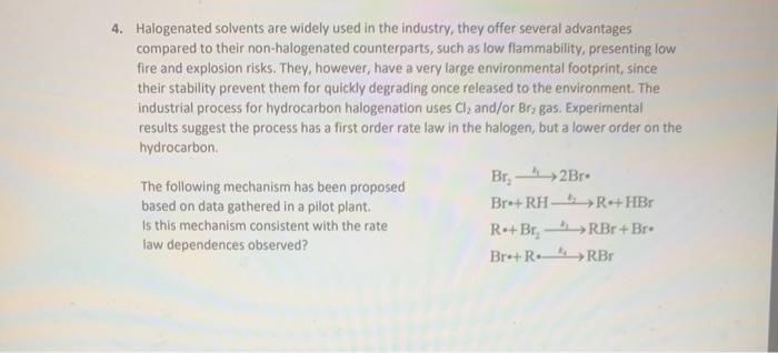 Solved 4. Halogenated solvents are widely used in the | Chegg.com