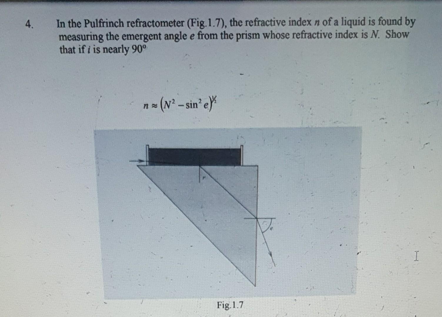 Solved In the Pulfrinch refractometer (Fig.1.7), the | Chegg.com