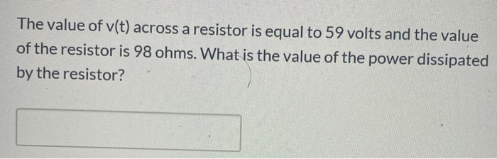 Solved The value of v(t) across a resistor is equal to 59 | Chegg.com