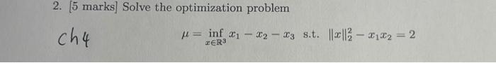 Solved 2. [5 marks] Solve the optimization problem cha μ = | Chegg.com