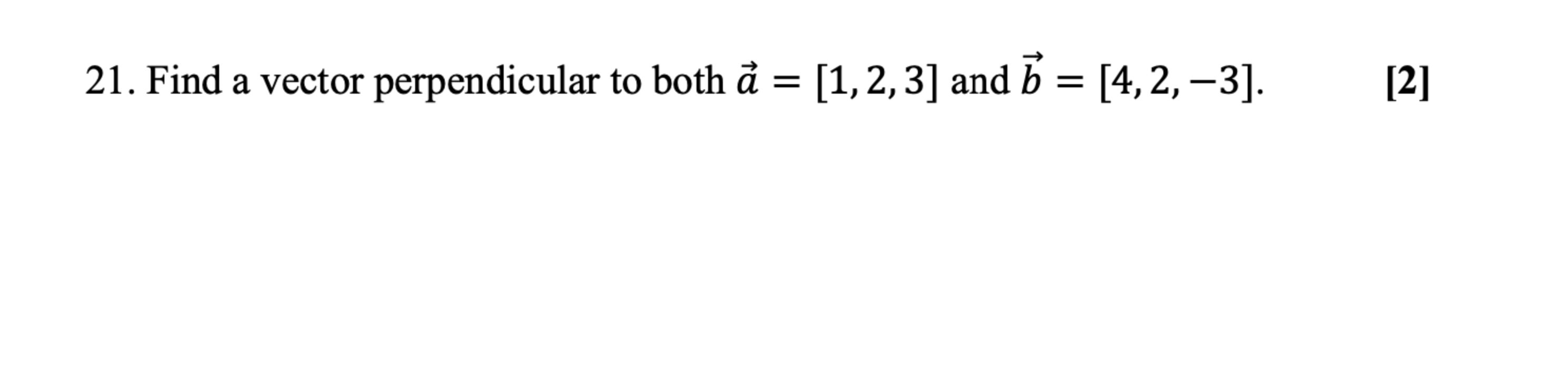 Solved Find a vector perpendicular to both vec(a)=[1,2,3] | Chegg.com