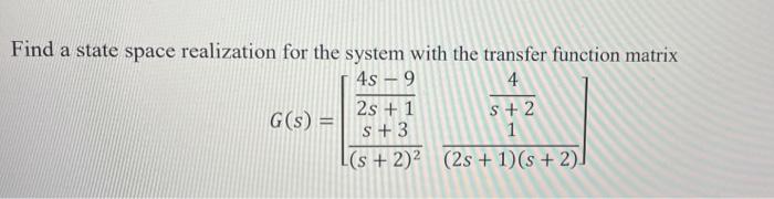 Solved Find A State Space Realization For The System With