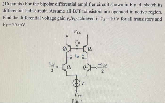 (16 points) For the bipolar differential amplifier | Chegg.com