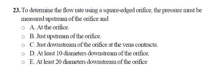 Solved 23. To determine the flow rate using a square-edged | Chegg.com