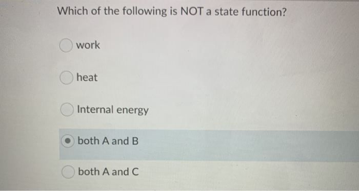 Solved Which of the following is NOT a state function? work | Chegg.com