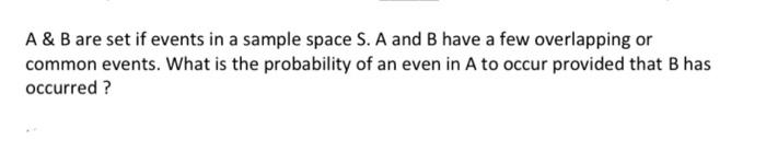 Solved A \& B are set if events in a sample space S. A and B | Chegg.com