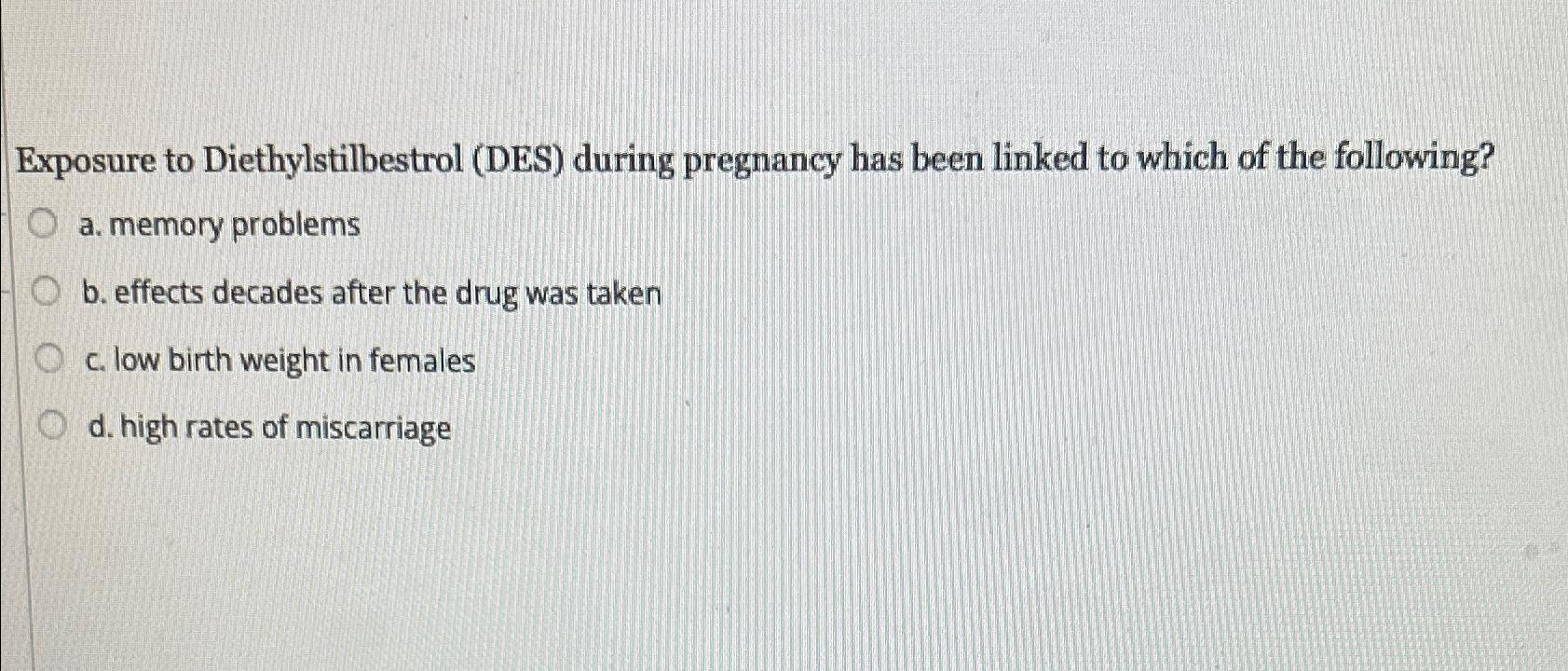 Solved Exposure to Diethylstilbestrol (DES) ﻿during | Chegg.com