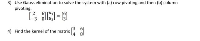 Solved 3) Use Gauss elimination to solve the system with (a) | Chegg.com