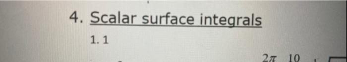 Solved 4. Scalar surface integrals 1. Calculate the surface | Chegg.com