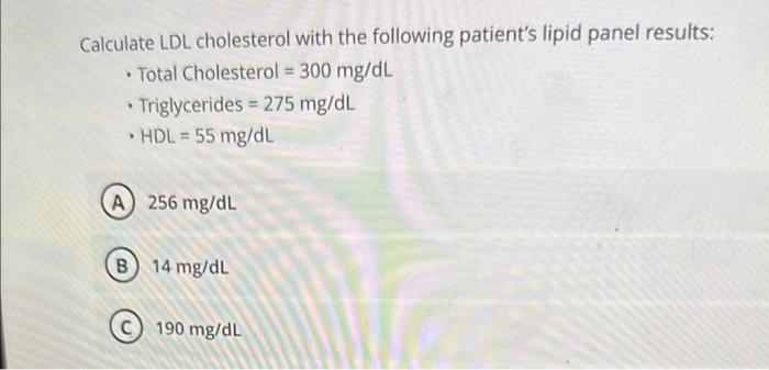 Solved Calculate LDL cholesterol with the following | Chegg.com