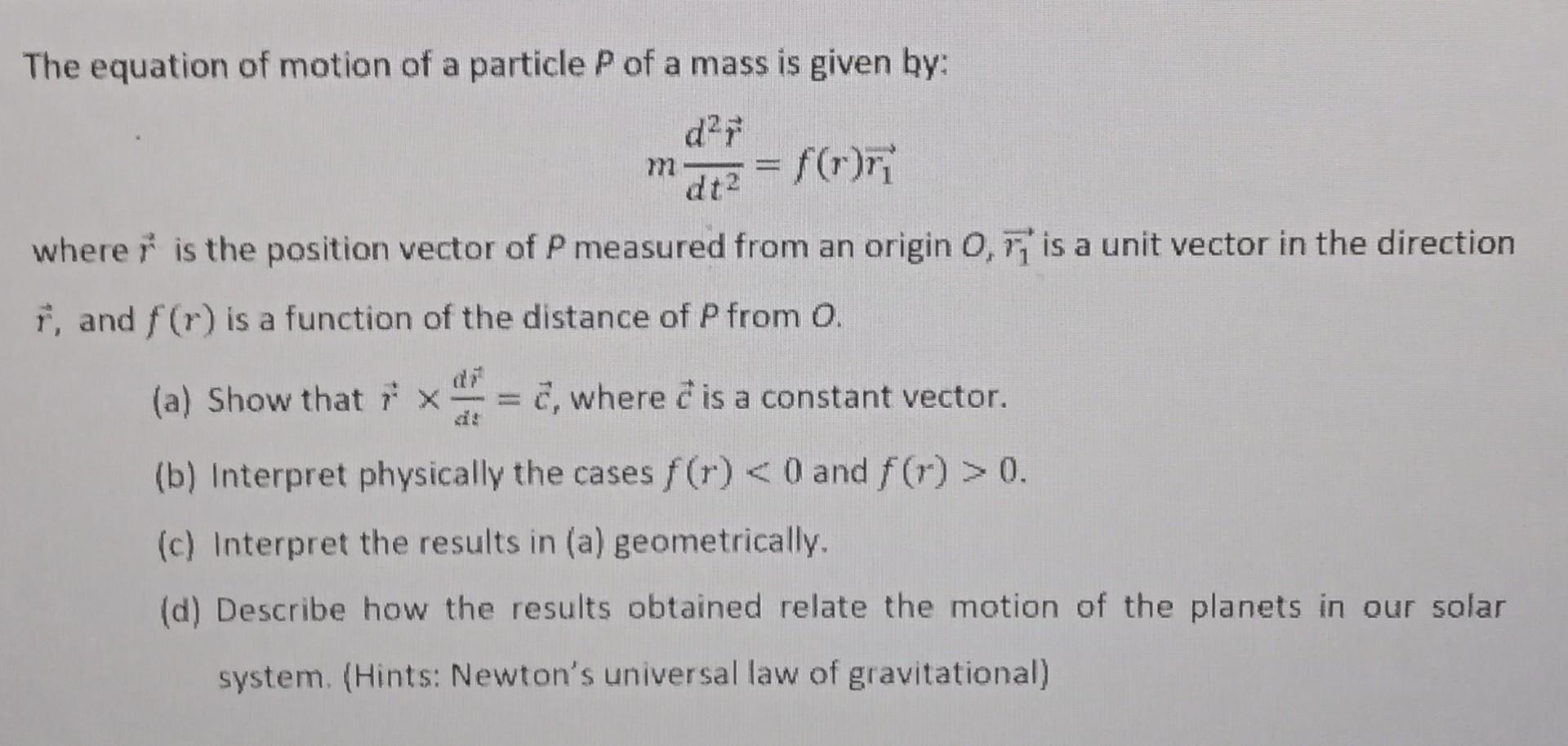 Solved - mate = The equation of motion of a particle P of a | Chegg.com