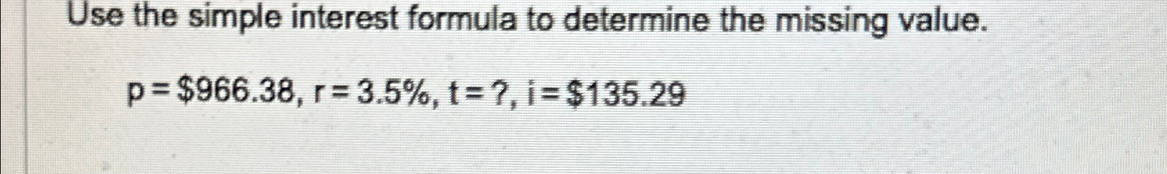 Solved Use the simple interest formula to determine the | Chegg.com