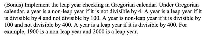 Solved (Bonus) Implement the leap year checking in Gregorian | Chegg.com