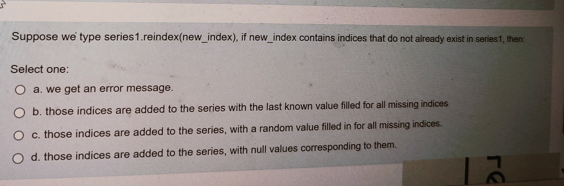 Solved Suppose we type series1.reindex(new_index), ﻿if | Chegg.com