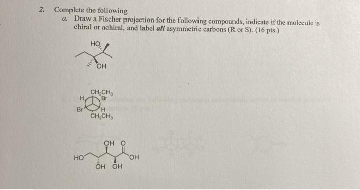 Solved 2. Complete the following a. Draw a Fischer | Chegg.com