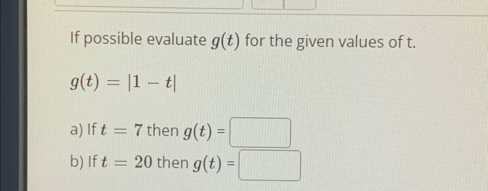 Solved If possible evaluate g(t) ﻿for the given values of | Chegg.com