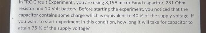Solved In "RC Circuit Experiment", you are using 8,199 micro | Chegg.com