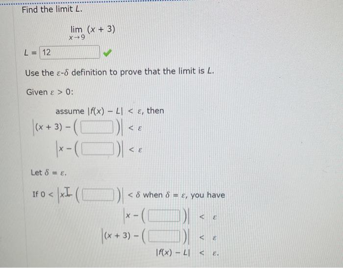 Solved Find the limit L. L=limx→9(x+3) Use the ε−δ | Chegg.com