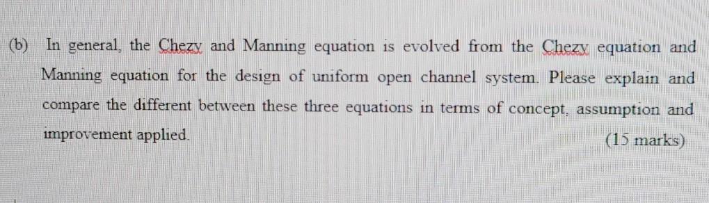 Solved (b) In general, the Chezy and Manning equation is | Chegg.com