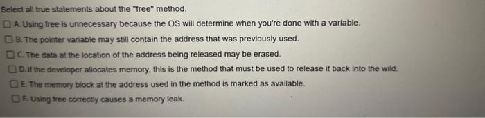 Solved Select all true statements about the "free" method. | Chegg.com