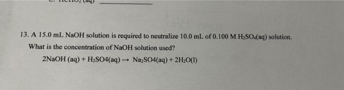 Solved 13. A 15.0 mLNaOH solution is required to neutralize | Chegg.com
