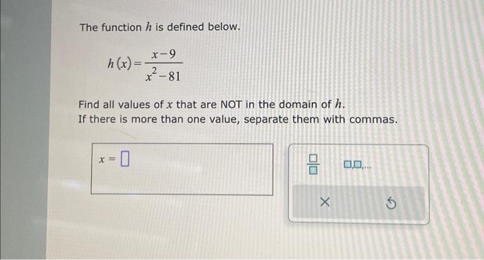 Solved The function h is defined below. h(x)=x2−81x−9 Find | Chegg.com