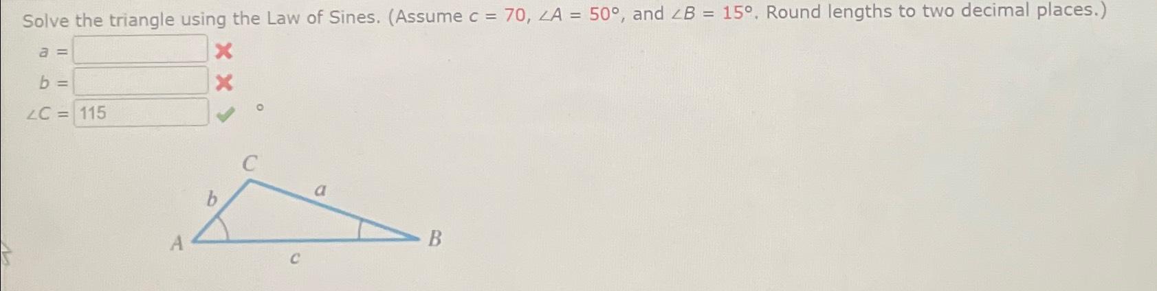 Solved Solve the triangle using the Law of Sines. (Assume | Chegg.com