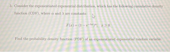 Solved 3 Consider The Exponentiated Exponential