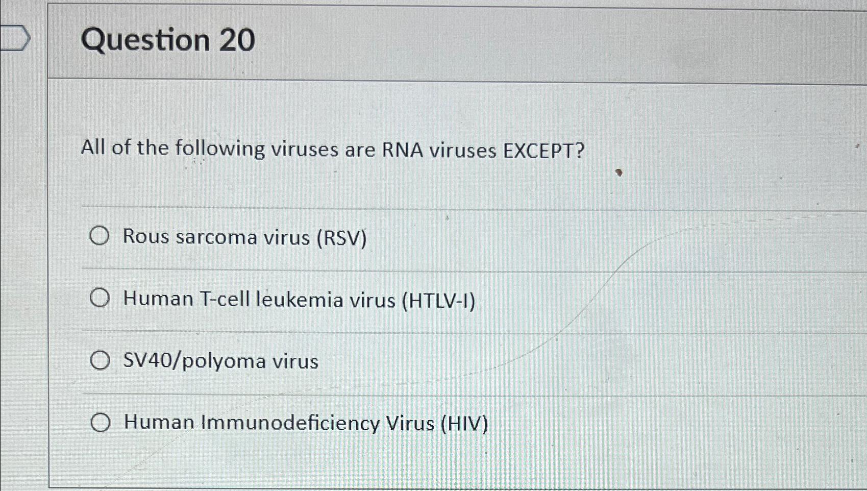 Solved Question 20All of the following viruses are RNA | Chegg.com