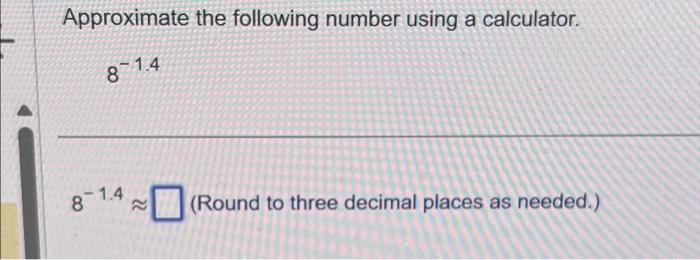 Solved Approximate the following number using a calculator. | Chegg.com