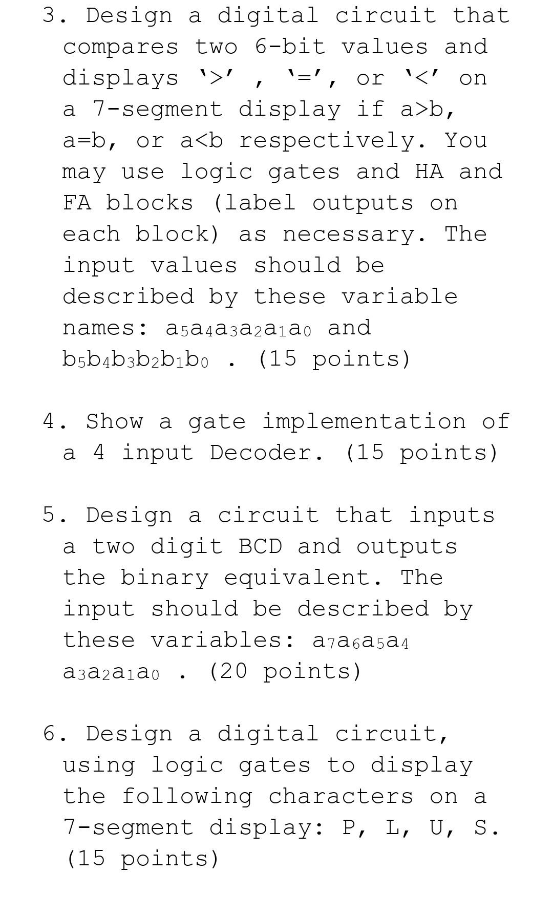 Solved 3. Design a digital circuit that compares two 6-bit | Chegg.com