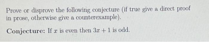 Solved Prove or disprove the following conjecture (if true | Chegg.com