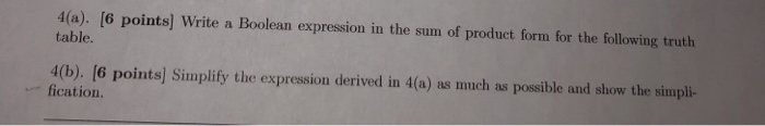4 A [6 Points Write A Boolean Expression In The Sum Of Product Form For The Following Truth
