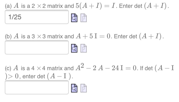 Solved (a) A is a 2 x 2 matrix and 5(A + 1) = 1. Enter det | Chegg.com