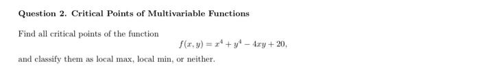 Solved Question 2. Critical Points of Multivariable | Chegg.com