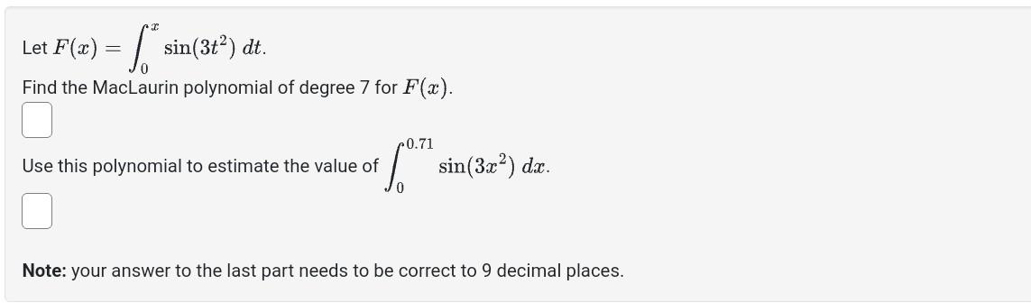 Solved Let F(x)=∫0xsin(3t2)dt Find the MacLaurin polynomial | Chegg.com