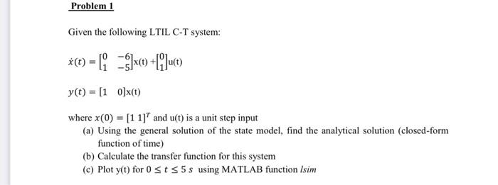 Solved Given the following LTIL C-T system: | Chegg.com