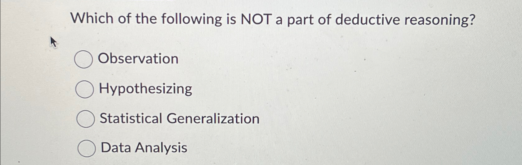 Solved Which of the following is NOT a part of deductive | Chegg.com