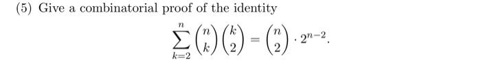 Solved (5) Give a combinatorial proof of the identity | Chegg.com