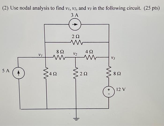 Solved (2) Use nodal analysis to find v1v2, and v3 in the | Chegg.com