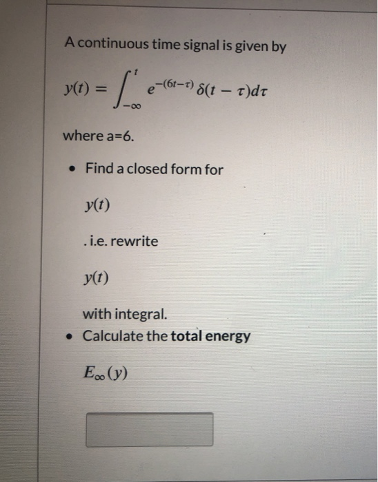 Solved A continuous time signal is given by yt) = 8(t - Tdt | Chegg.com