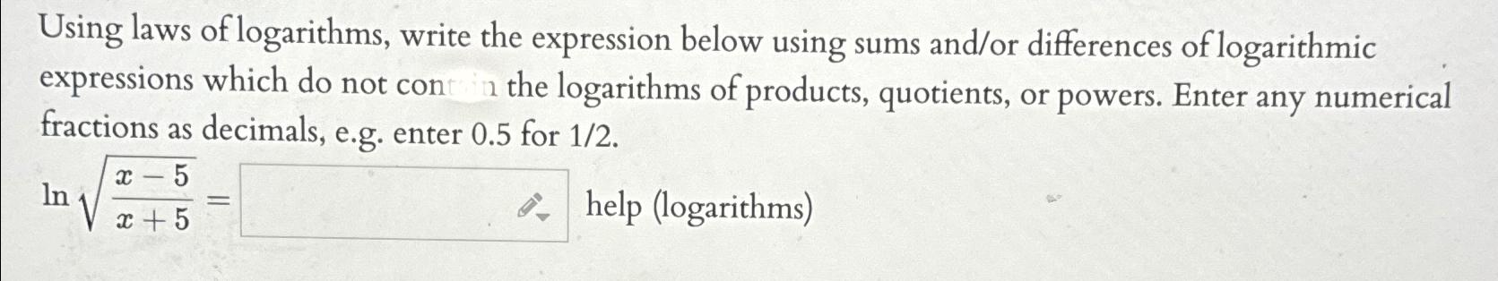 Solved Using laws of logarithms, write the expression below | Chegg.com