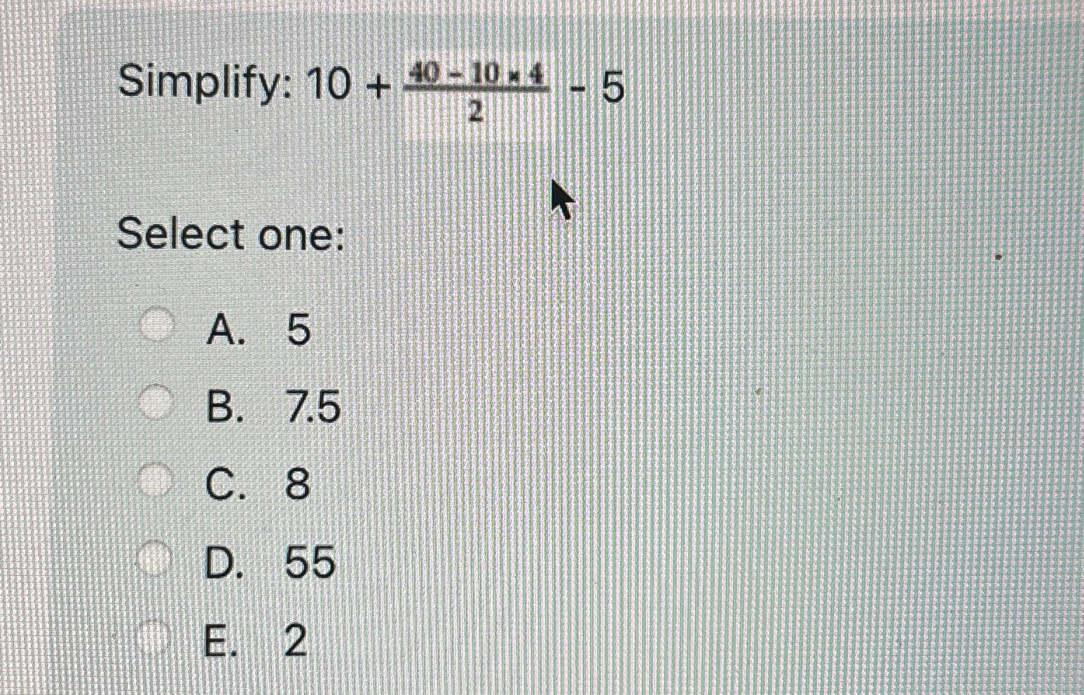 Solved Simplify: 10+40-10**42-5Select | Chegg.com