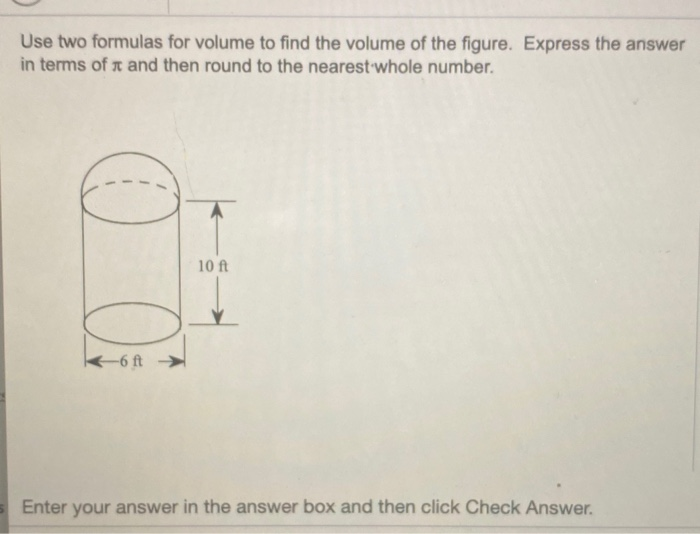 Solved Use two formulas for volume to find the volume of the | Chegg.com