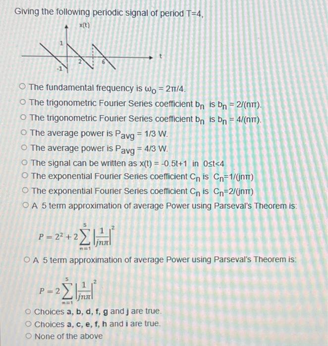 Solved Giving the following periodic signal of period T=4, | Chegg.com