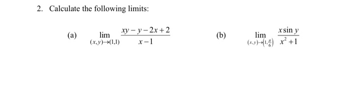 Solved 2. Calculate the following limits: xsin y (a) lim xy | Chegg.com