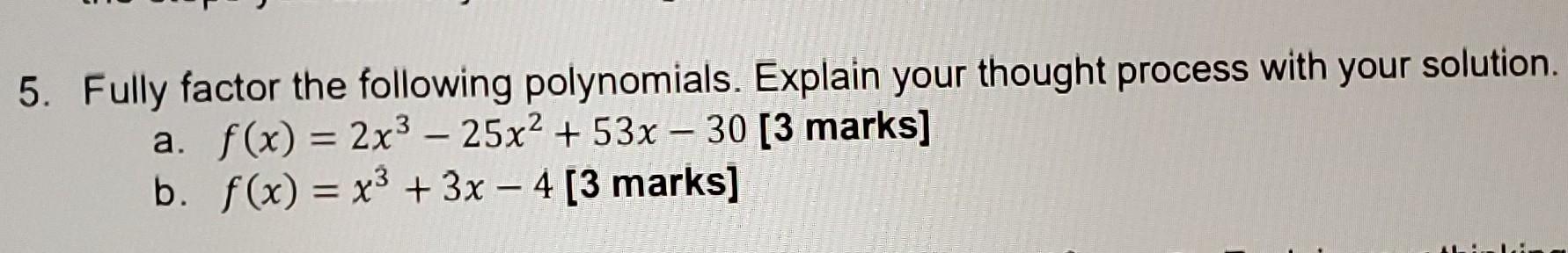 Solved 5. Fully factor the following polynomials. Explain | Chegg.com