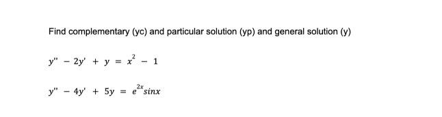 Solved Find complementary (yc) and particular solution ( yp) | Chegg.com