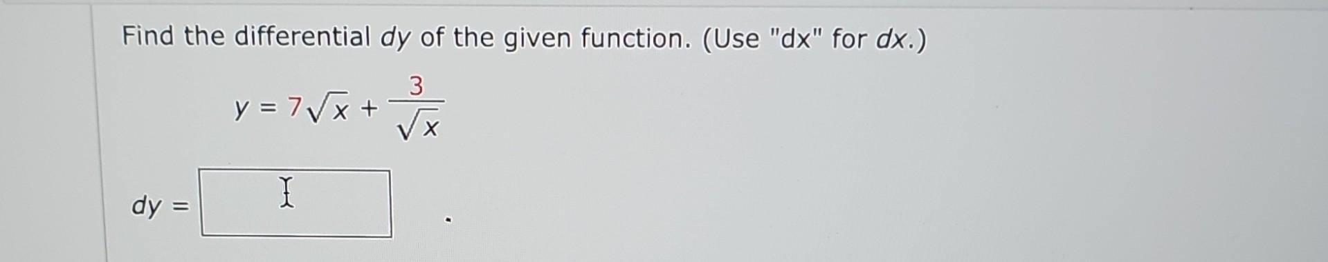 Solved Find the differential dy of the given function. (Use | Chegg.com