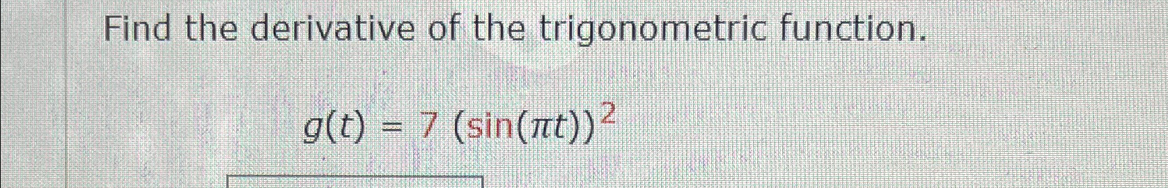 Solved Find the derivative of the trigonometric | Chegg.com